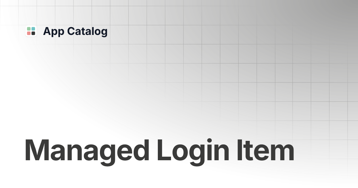 Managed Login Item | App Catalog